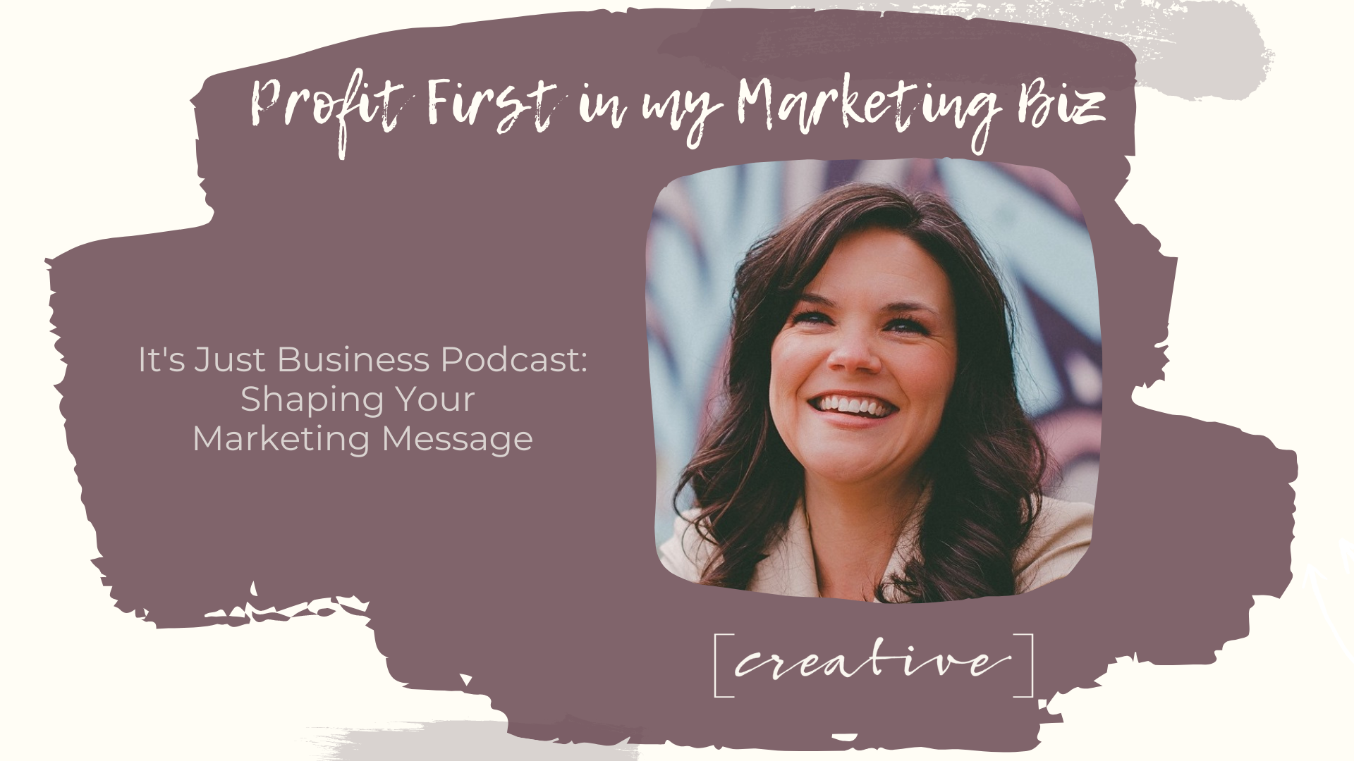 Getting The Right Marketing Message To Your People - Creative